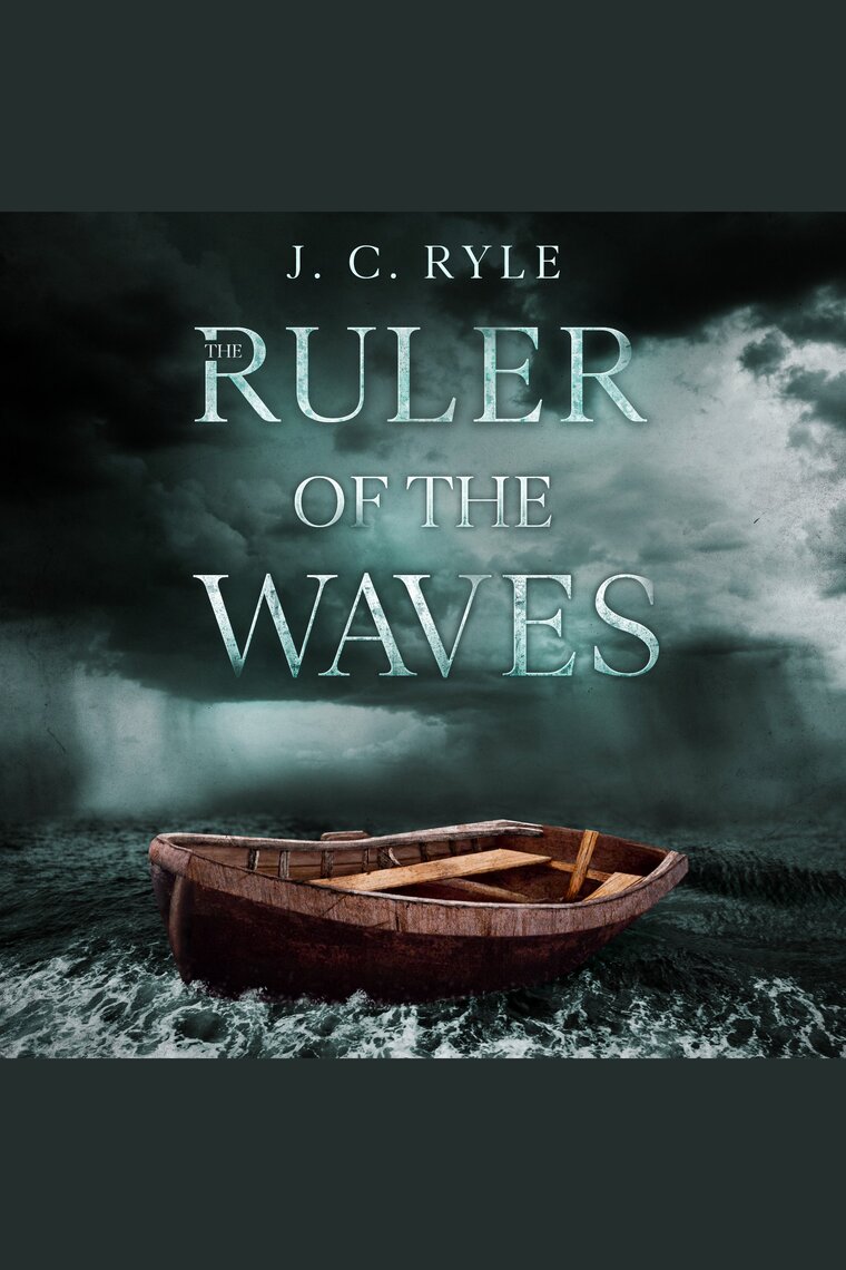 The Ruler of The Waves by J. C. Ryle - Audiobook | Everand