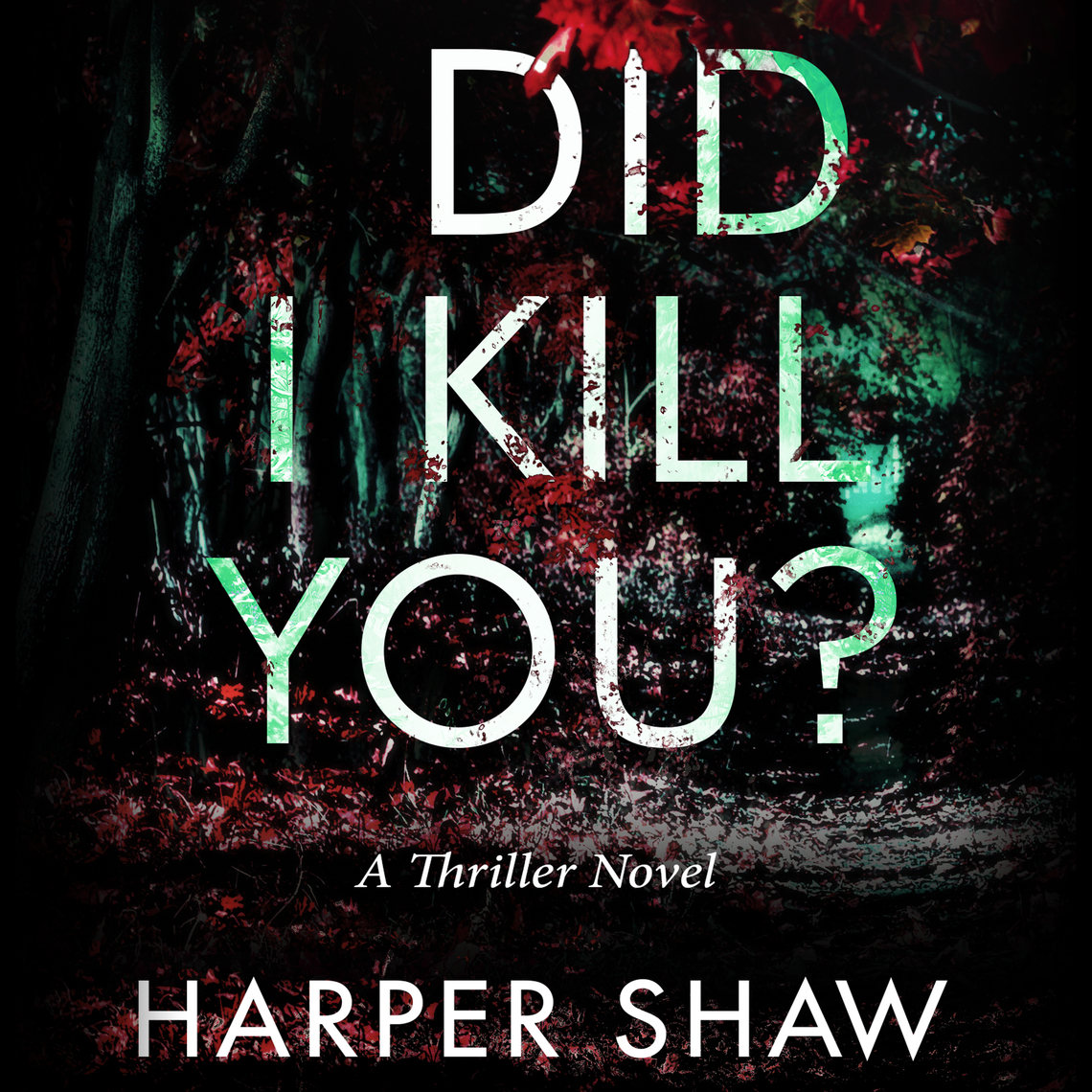 Did I Kill You? by Harper Shaw (Audiobook) - Read free for 30 days