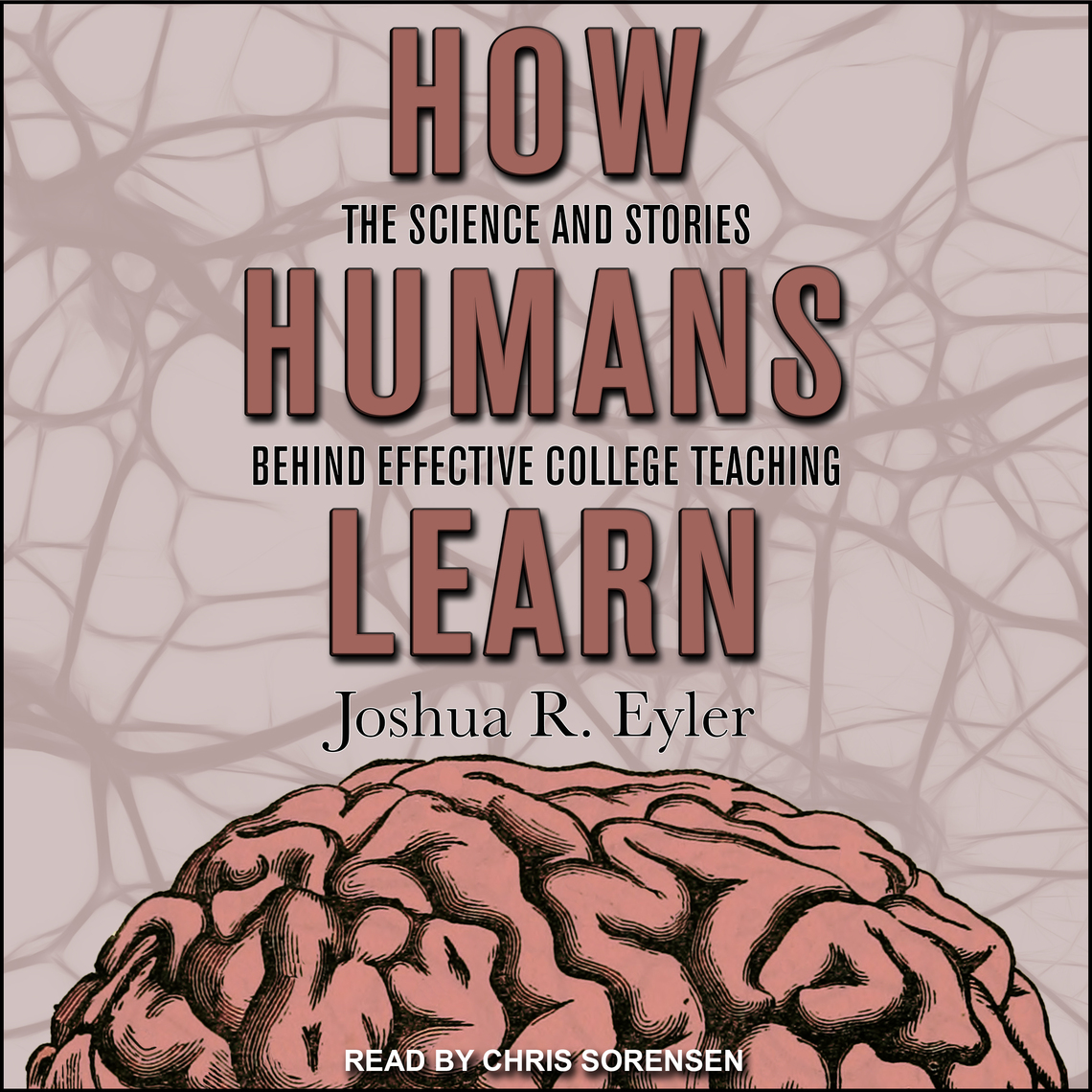 How Humans Learn by Joshua R. Eyler - Audiobook | Everand