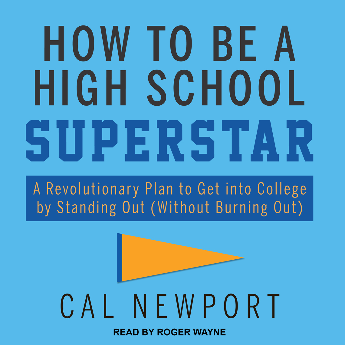 How to Be a High School Superstar by Cal Newport (Audiobook) - Read ...