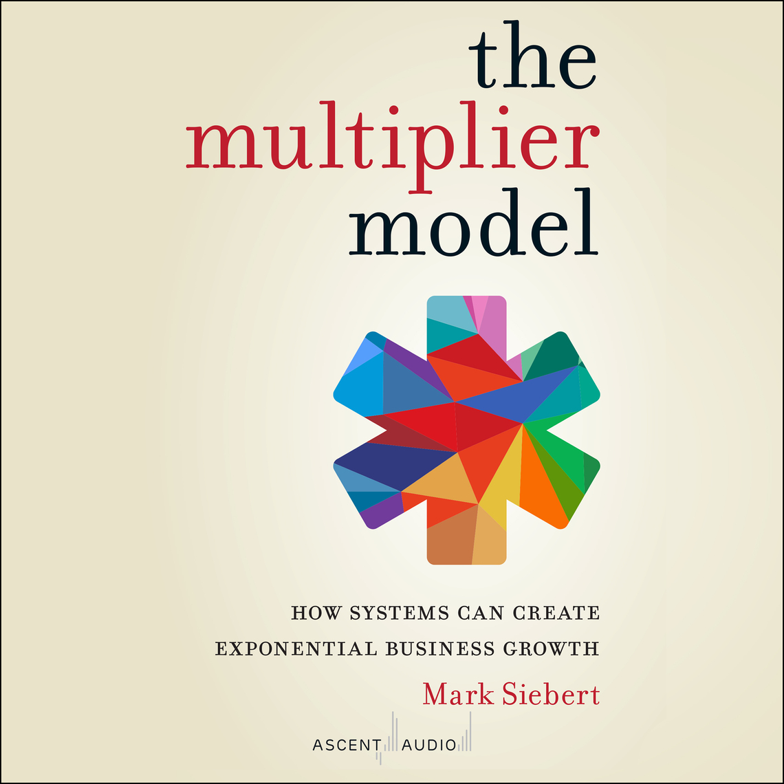 The Multiplier Model by Mark Siebert (Audiobook) - Read free for 30 days