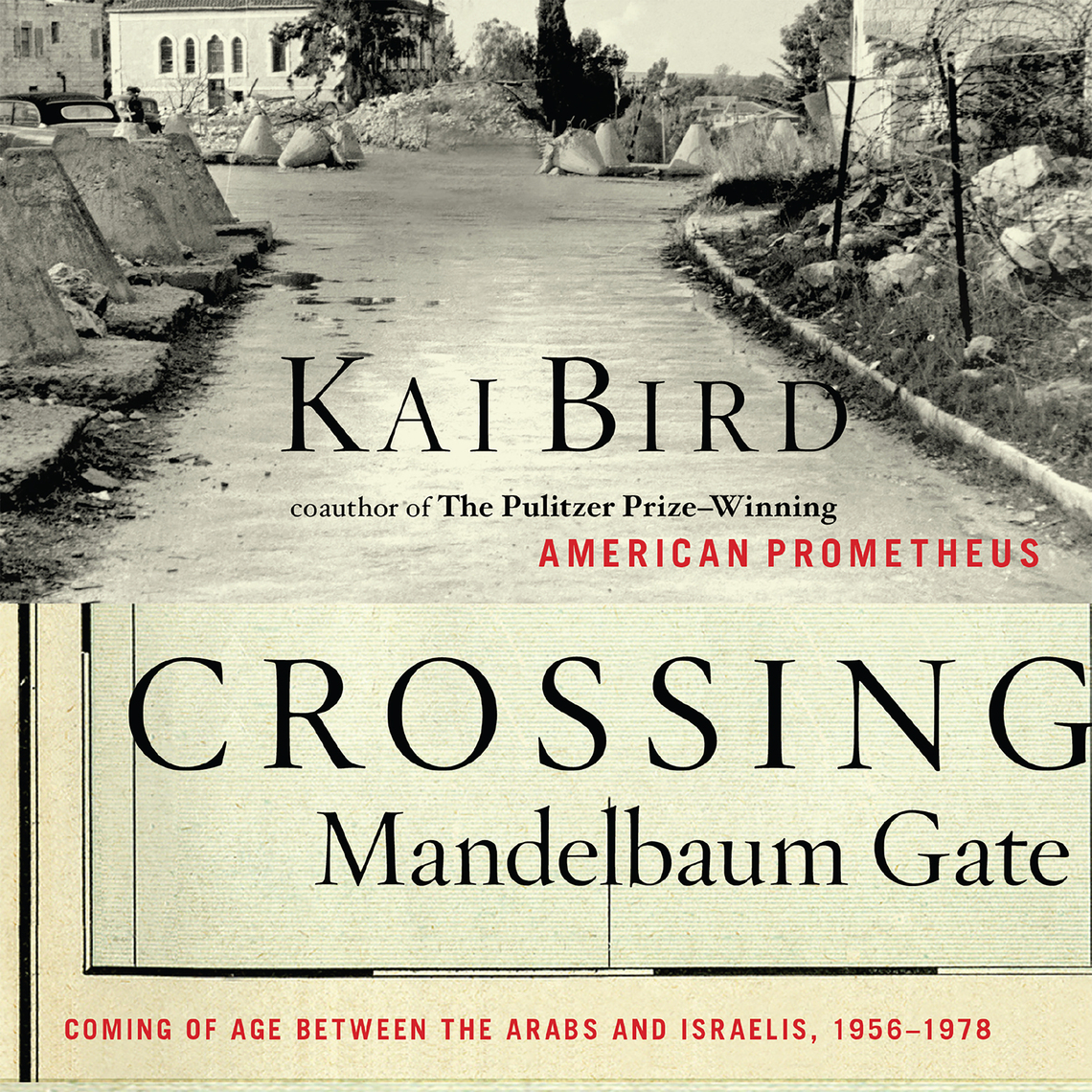 Crossing Mandelbaum Gate by Kai Bird (Audiobook) - Read free for 30 days