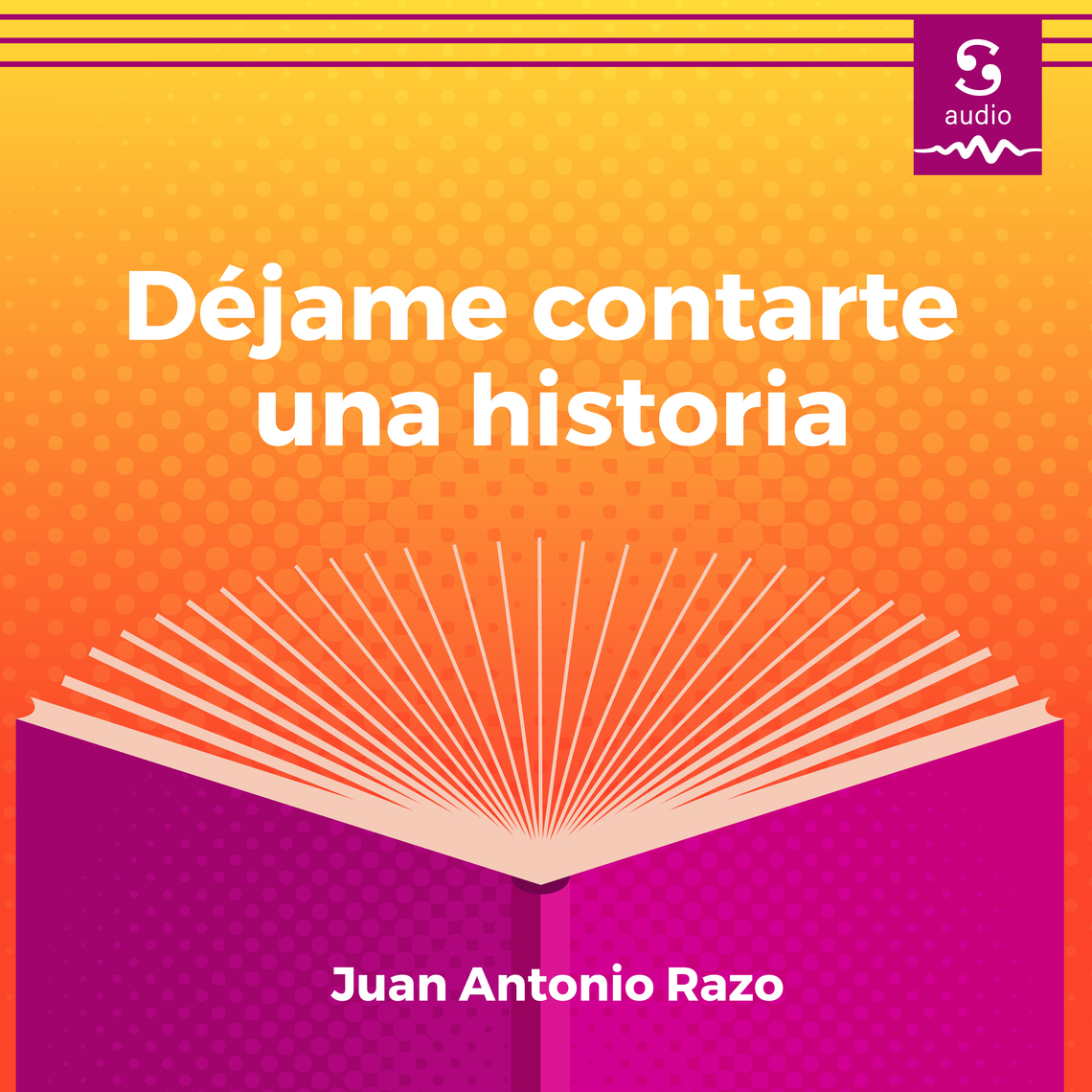 Déjame contarte una historia by Juan Antonio Razo - Audiobook | Everand