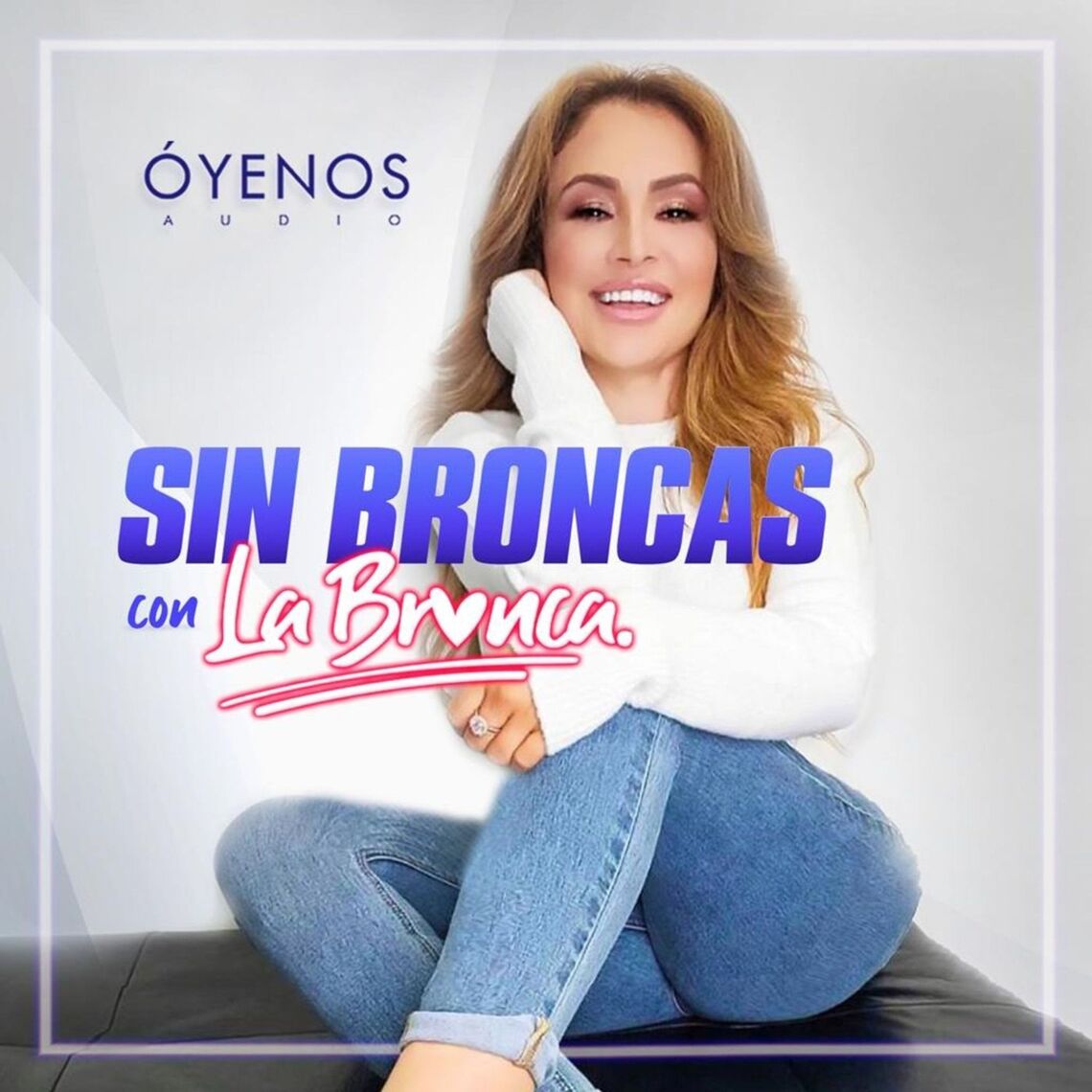 ¡Más cabronas que bonitas! con Lisa Saenz | Podcast de Sin Broncas con ...