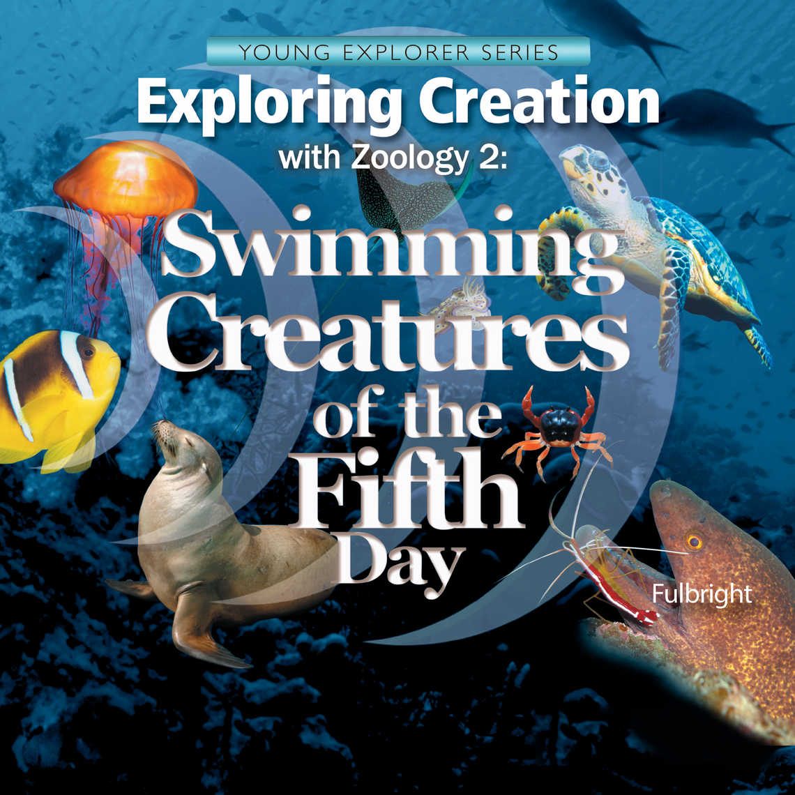 Exploring Creation with Zoology 2: Swimming Creatures of the Fifth Day ...