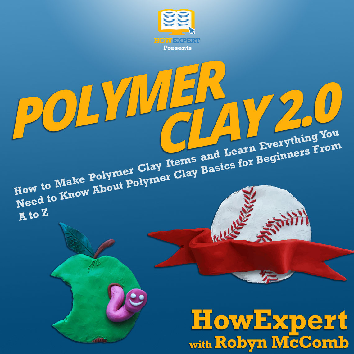 Polymer Clay 2.0 by HowExpert, Robyn McComb (Audiobook) - Read free for ...