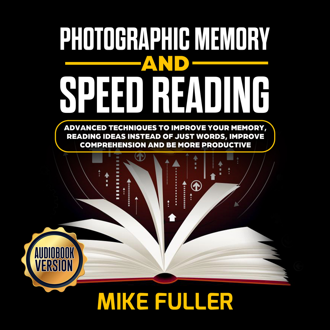 Photographic Memory and Speed Reading: Advanced Techniques To Improve ...