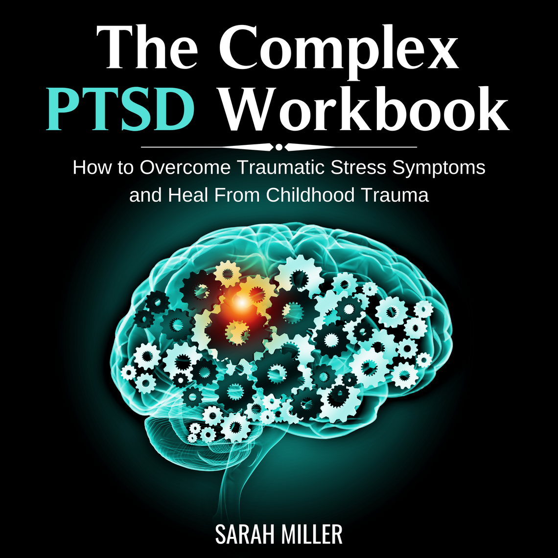 The Complex PTSD Workbook by Sarah Miller (Audiobook) - Read free for ...