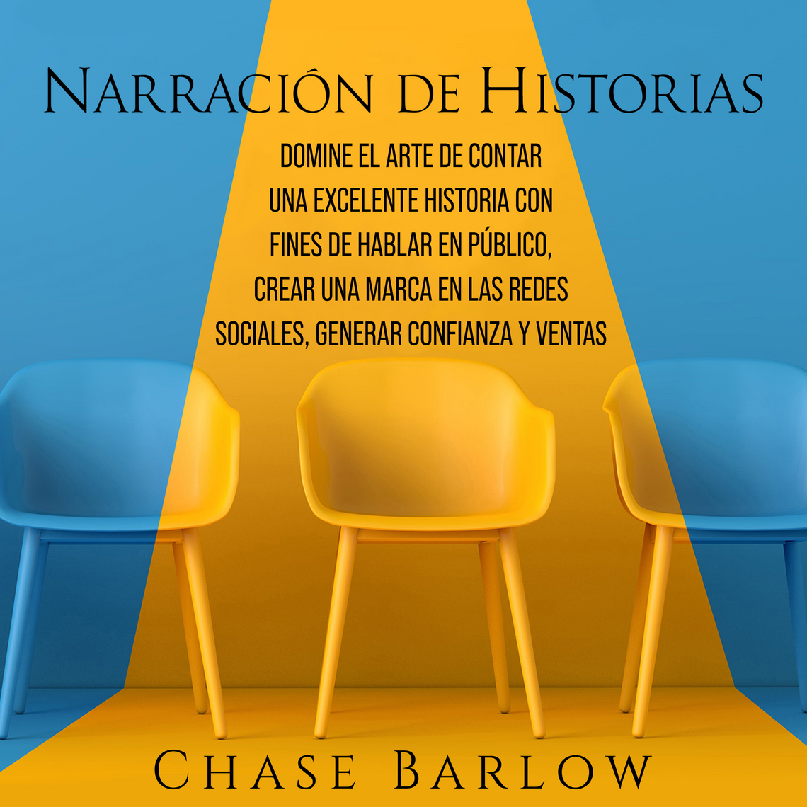 Narración de historias: Domine el arte de contar una excelente historia ...