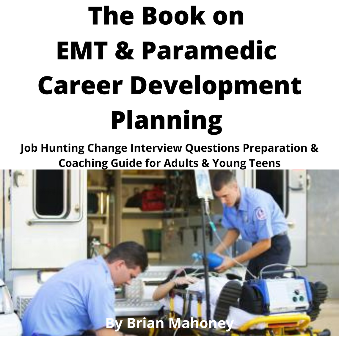 The Book on EMT & Paramedic Career Development Planning by Brian ...