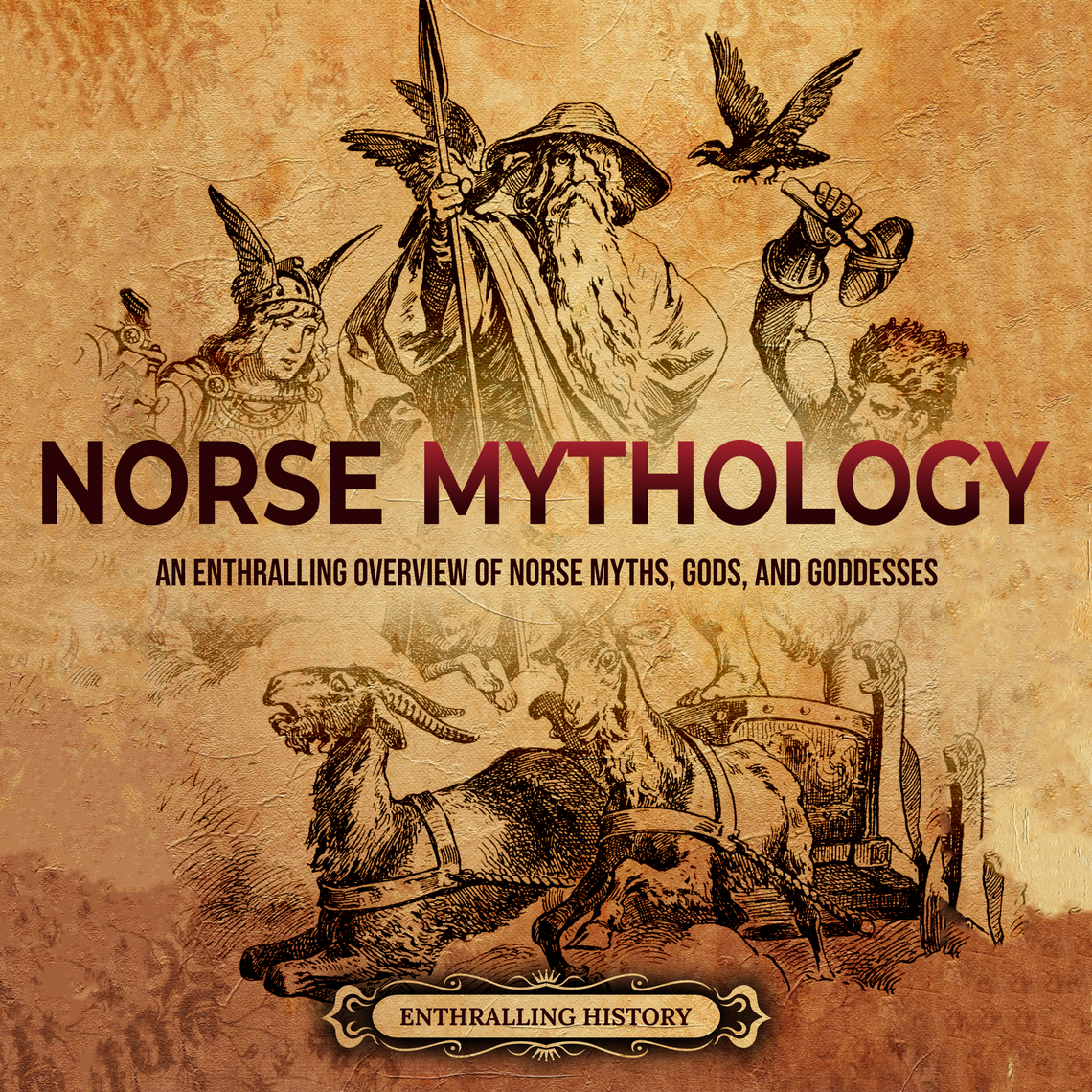 Norse Mythology: An Enthralling Overview of Norse Myths, Gods, and ...
