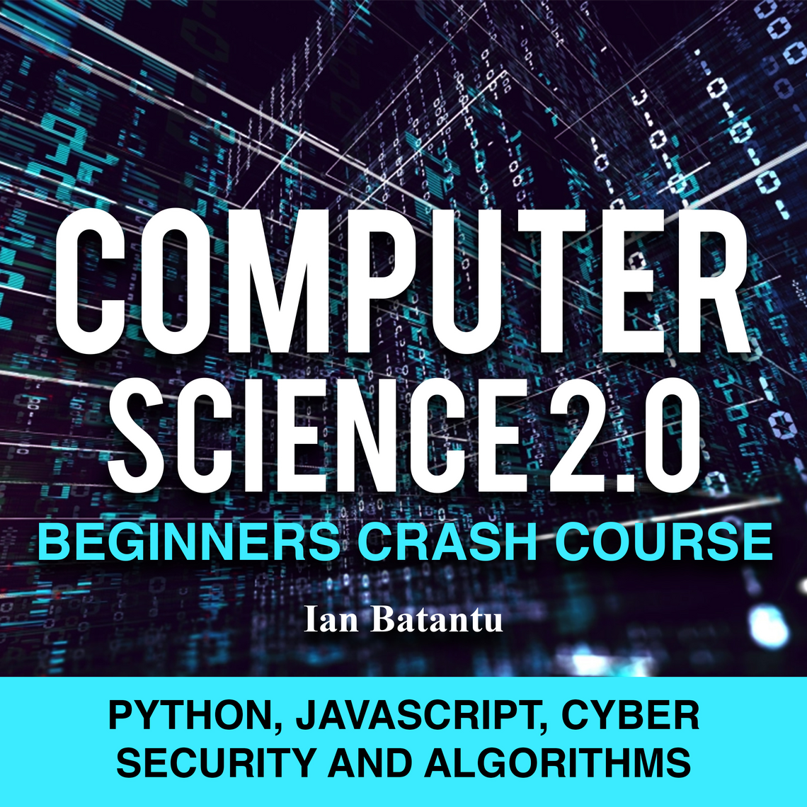 Computer Science 2.0 Beginners Crash Course - Python, Javascript, Cyber ... Computer Science 2.0 Beginners Crash Course - Python, Javascript, Cyber ...