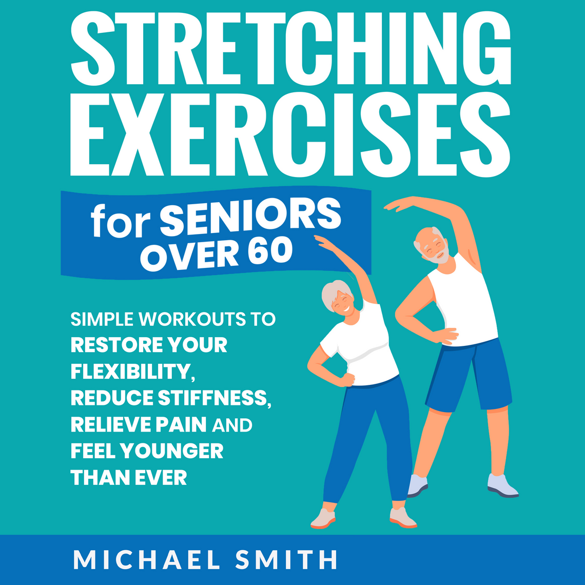 Stretching Exercises for Seniors over 60: Simple Workouts to Restore ...