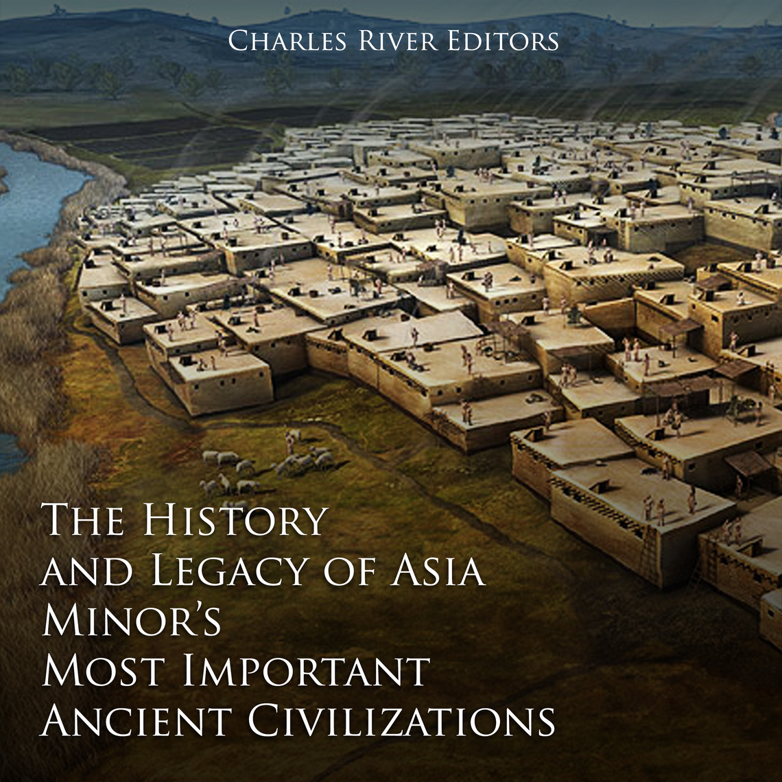 The History and Legacy of Asia Minor’s Most Important Ancient ...
