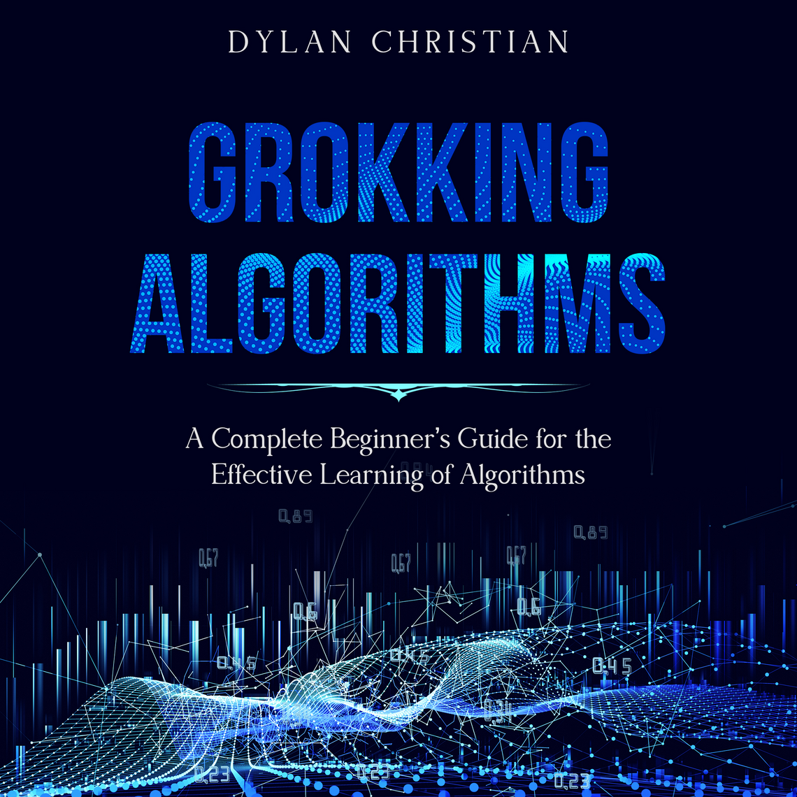 Grokking Algorithms by Dylan Christian (Audiobook) - Read free for 30 days