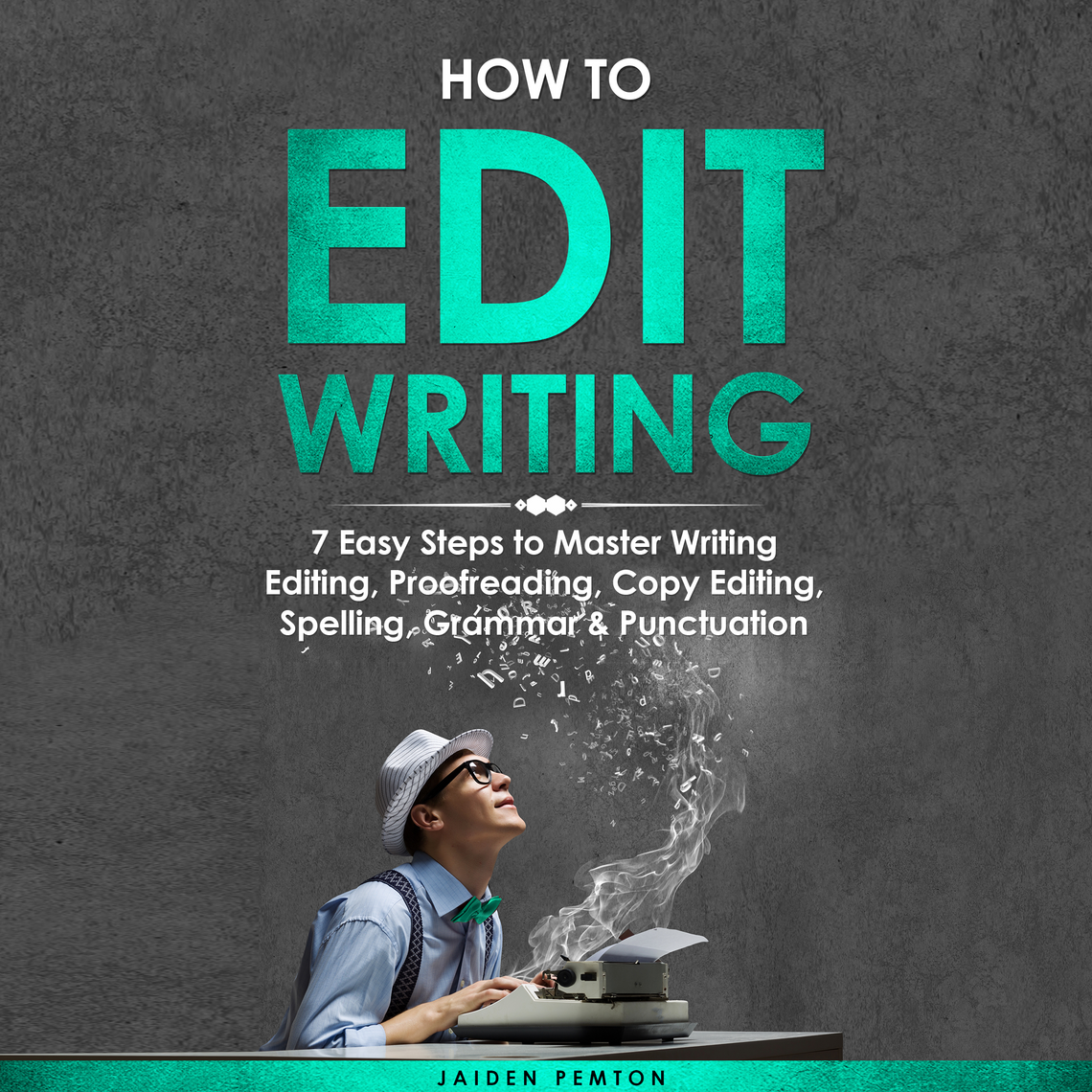 How to Edit Writing: 7 Easy Steps to Master Writing Editing ...