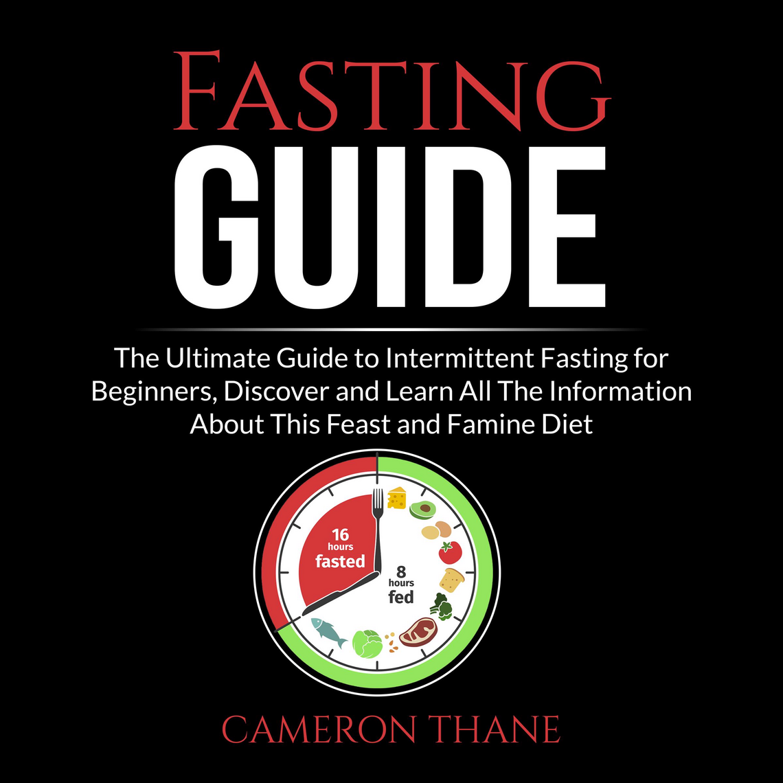 Fasting Guide: The Ultimate Guide to Intermittent Fasting for Beginners ...