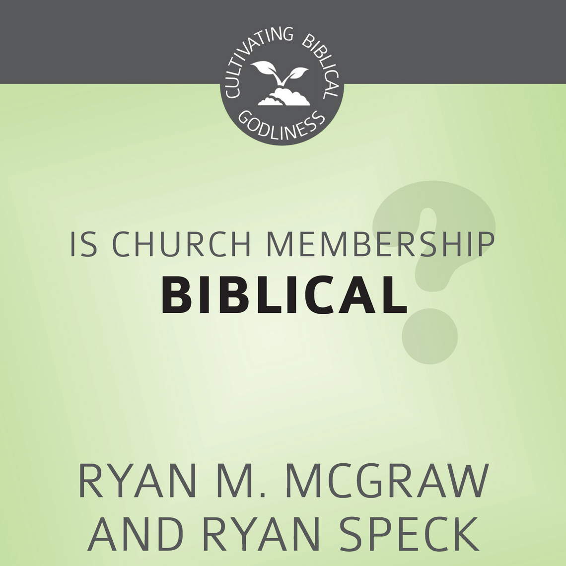 Is Church Membership Biblical? by Ryan M. McGraw, Ryan Speck (Audiobook) - Read free for 30 days