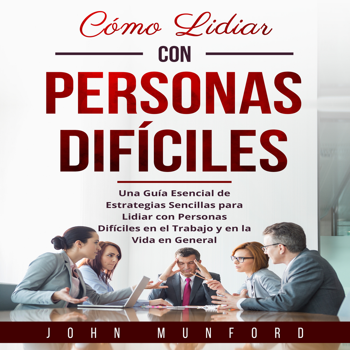 Cómo Lidiar con Personas Difíciles de John Munford (Audiolibro) Leer ...