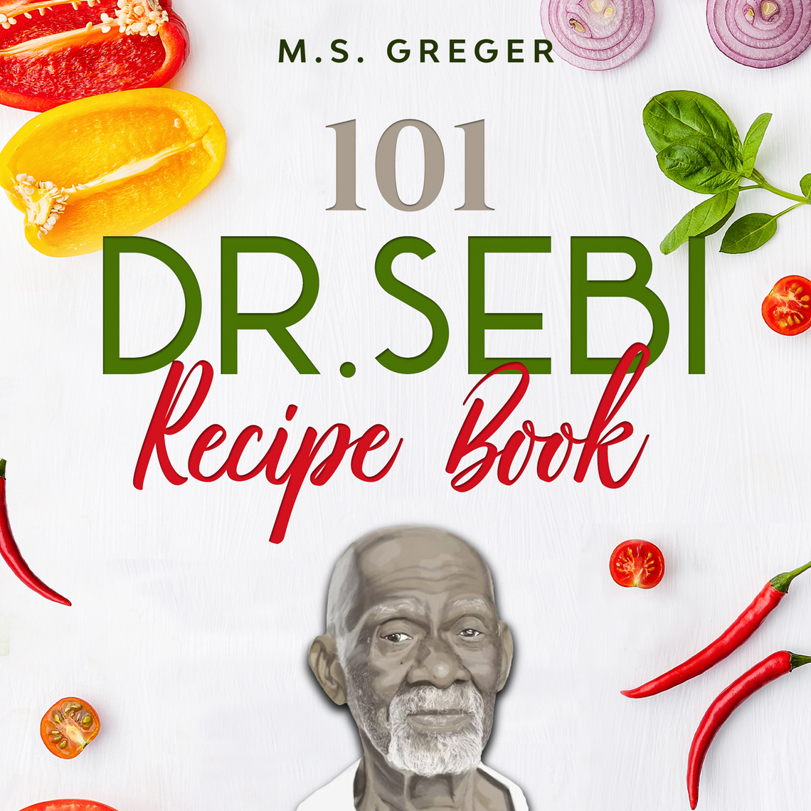 101 Dr. Sebi Recipe Book by M.S. Greger (Audiobook) - Read free for 30 days