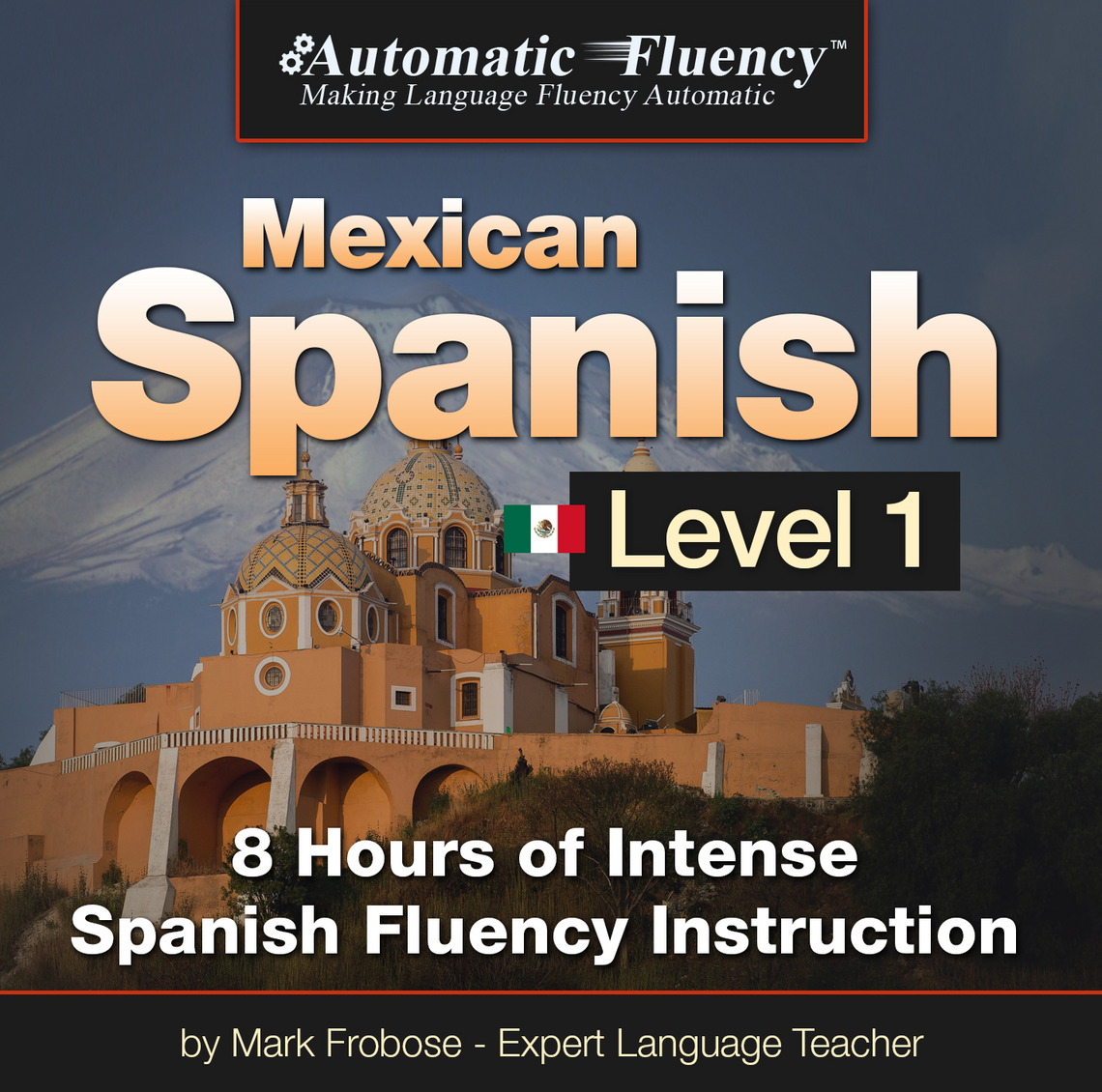Automatic Fluency® Mexican Spanish - Level 1 by Mark Frobose (Audiobook ...