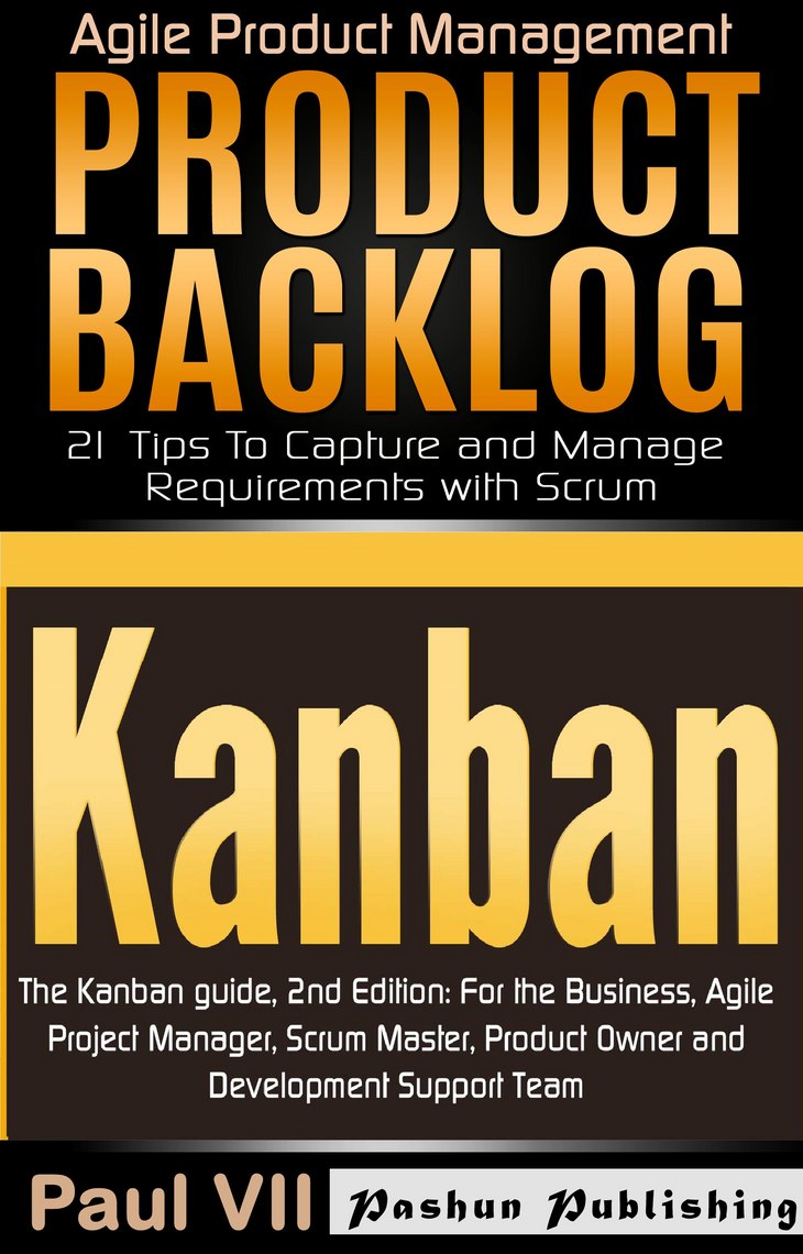 Agile Product Management: The Kanban Guide, 2nd Edition & Product Backlog: 21 Tips to Capture ...