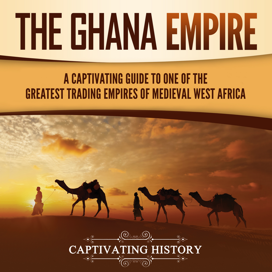 The Ghana Empire: A Captivating Guide to One of the Greatest Trading ...