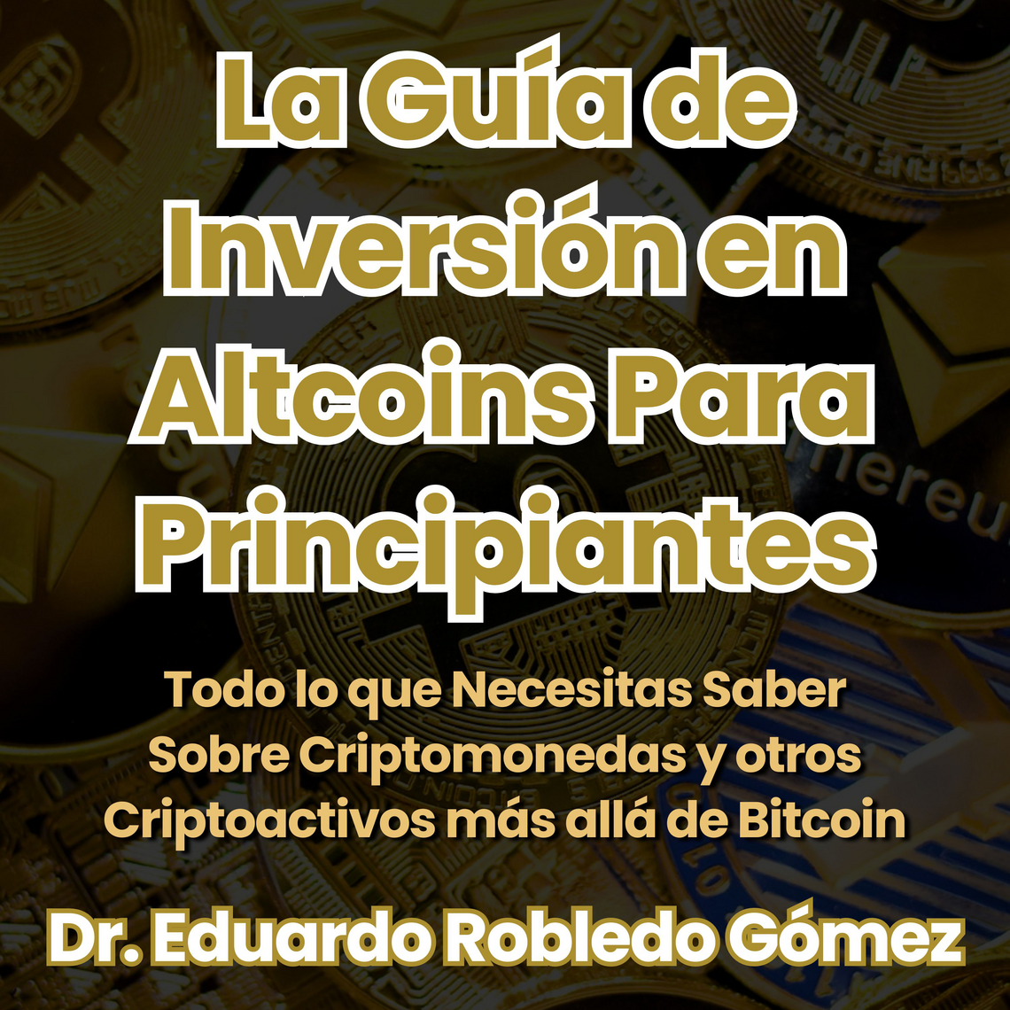 La Guía de Inversión en Altcoins Para Principiantes de Dr. Eduardo ...