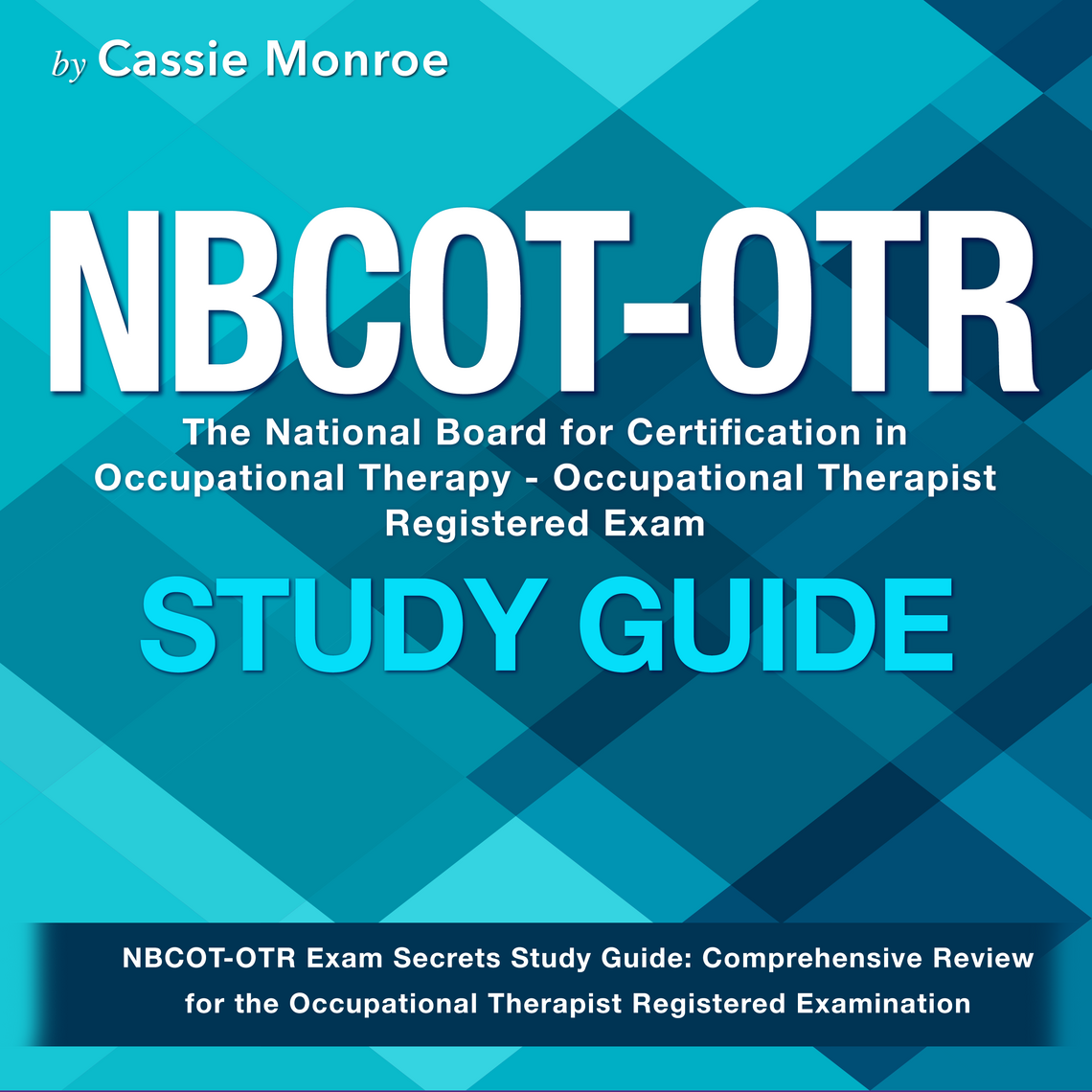 NBCOT-OTR Study Guide by Cassie Monroe (Audiobook) - Read free for 30 days