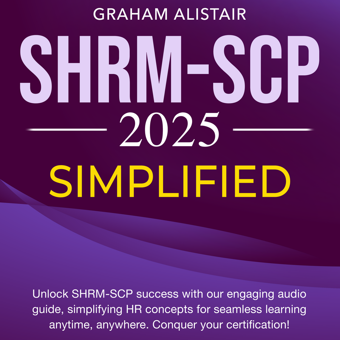 SHRM-SCP Simplified by Graham Alistair (Audiobook) - Read free for 30 days