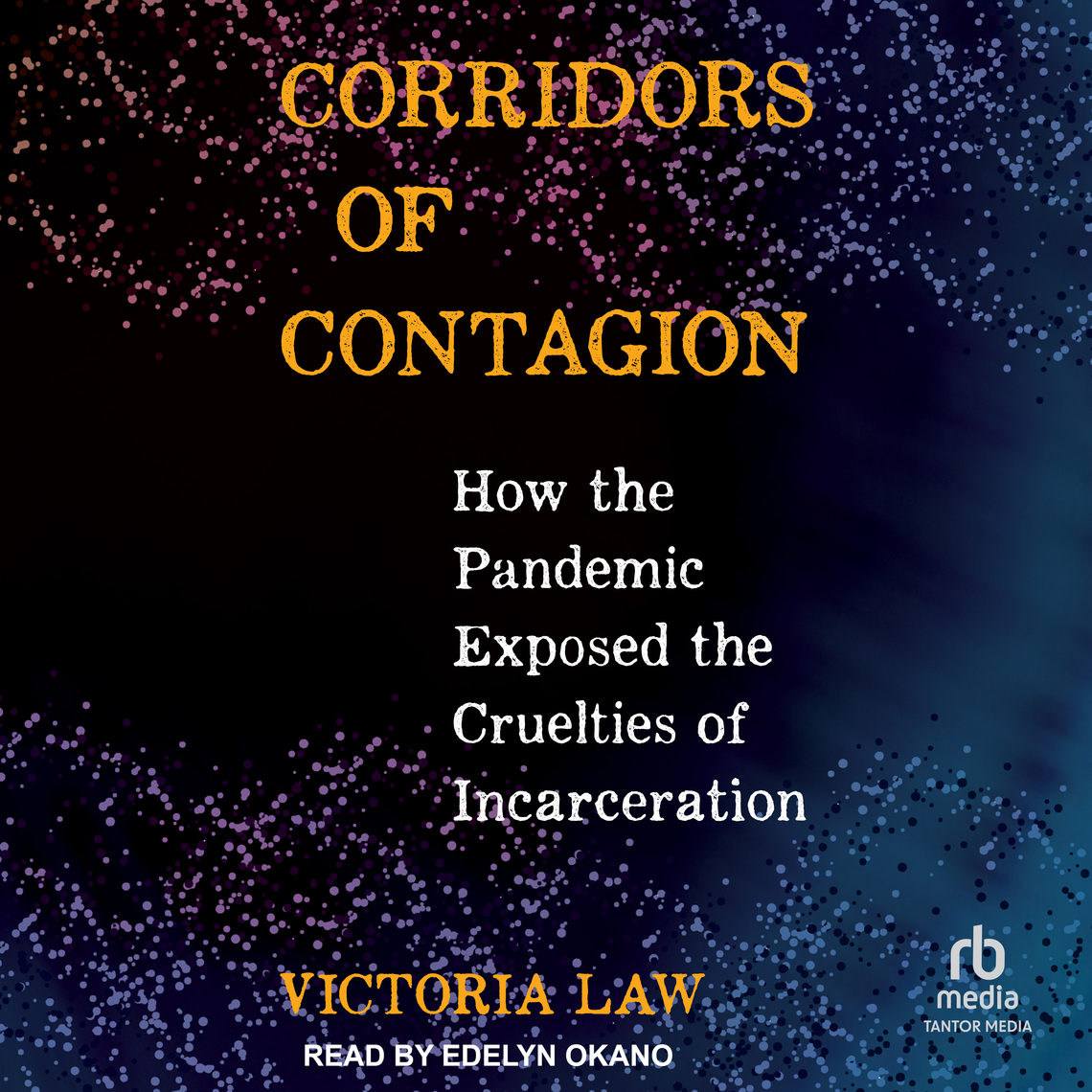 Corridors of Contagion by Victoria Law (Audiobook) - Read free for 30 days