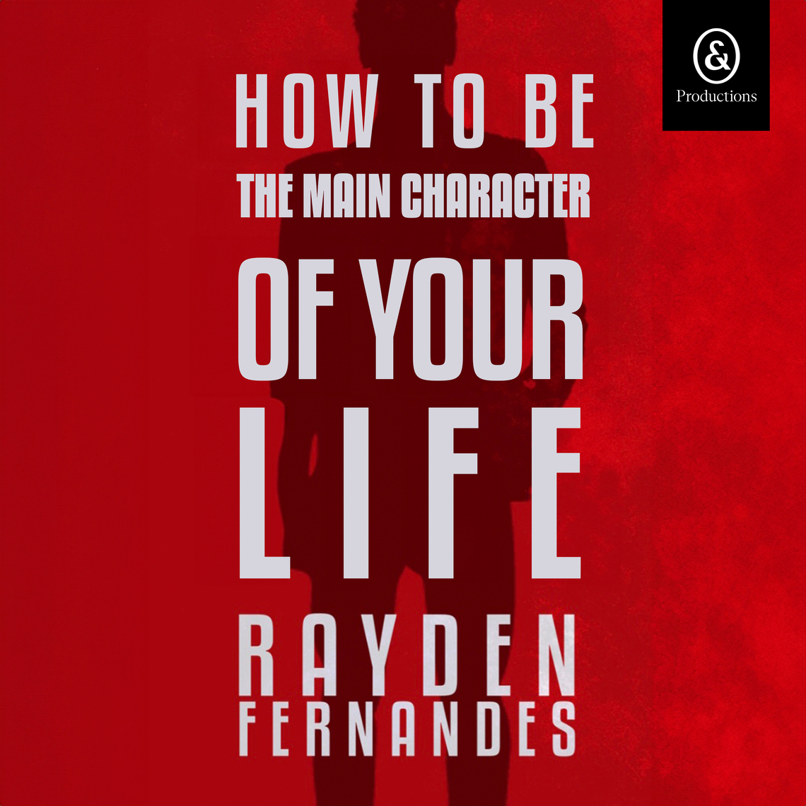 How To Be The Main Character Of Your Life by Rayden de Oliveira ...
