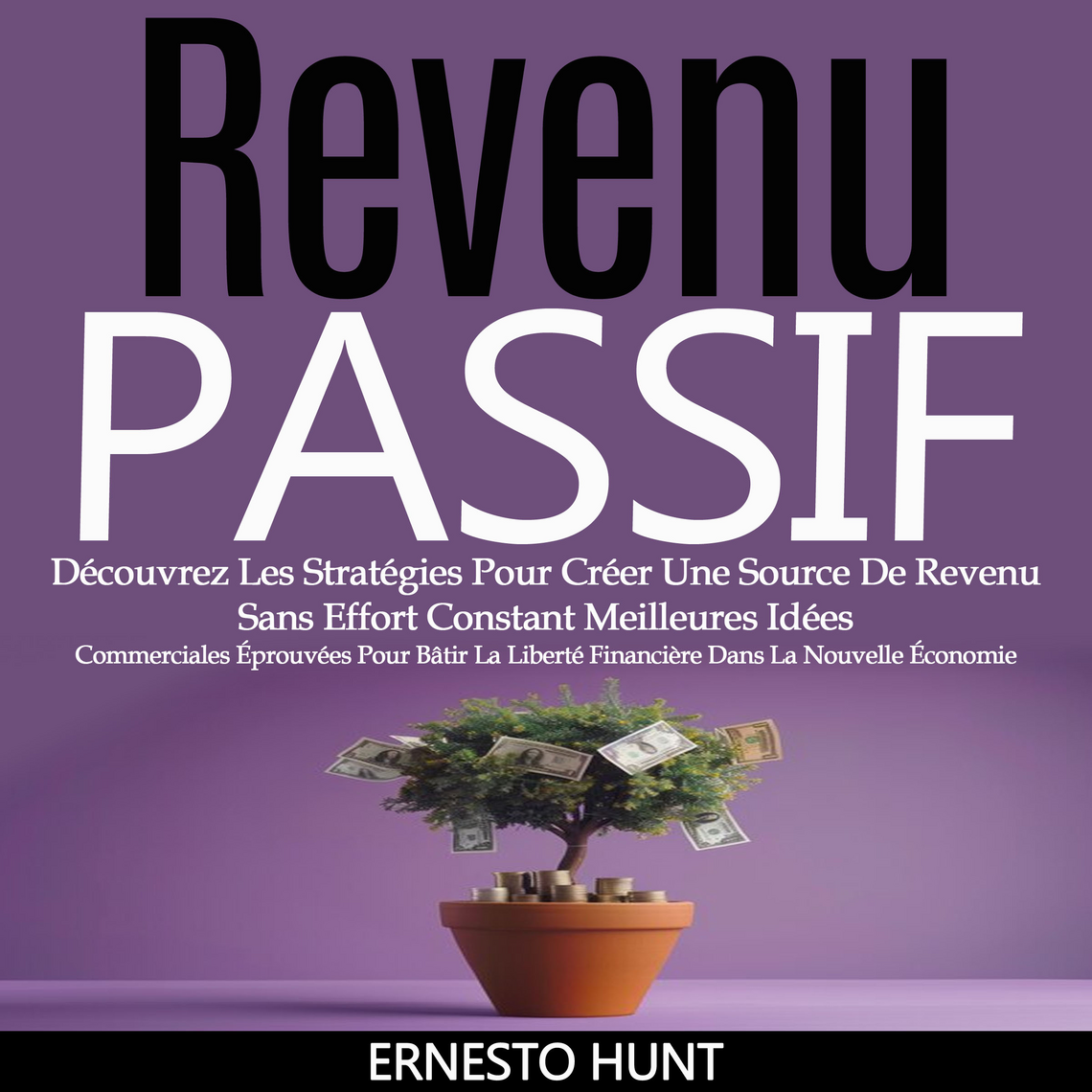 Revenu Passif: Découvrez Les Stratégies Pour Créer Une Source De Revenu ...