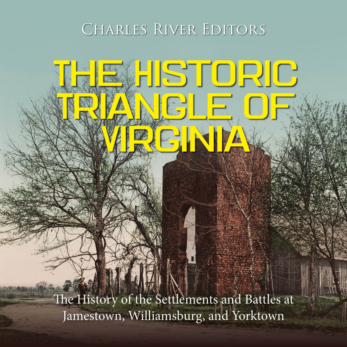 The Historic Triangle of Virginia: The History of the Settlements and ...