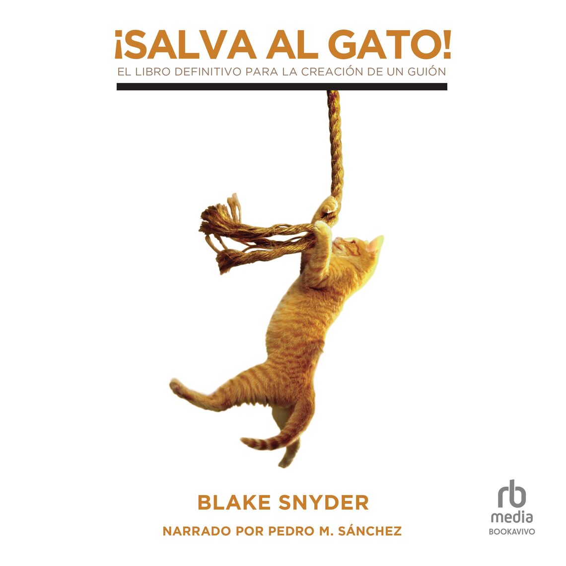 ¡Salva al gato! "Save the Cat! de Blake Snyder (Audiolibro) Leer gratis ...