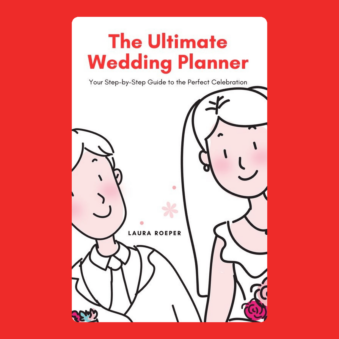 The Ultimate Wedding Planner: Your Step-by-Step Guide to the Perfect ...