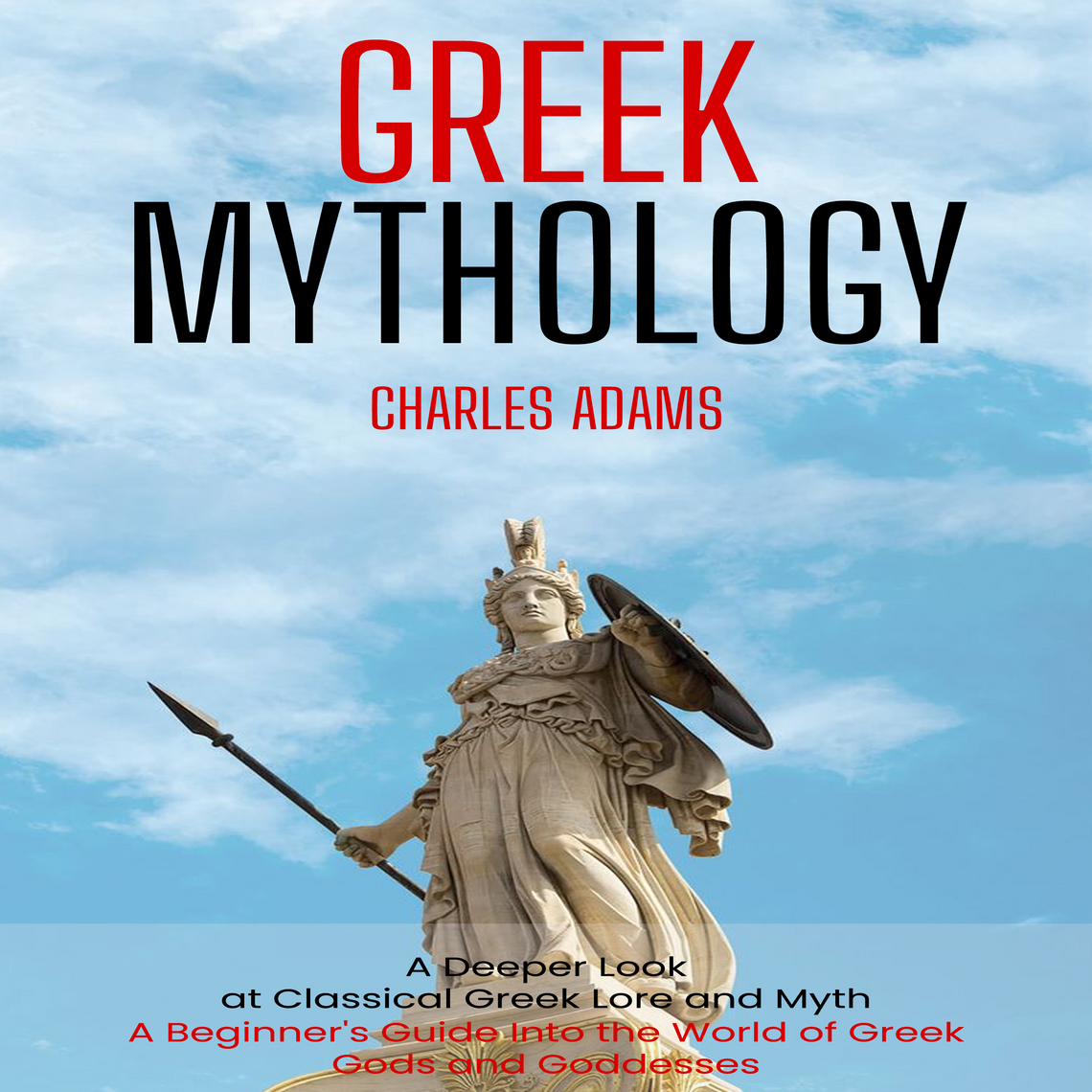 Greek Mythology: A Deeper Look at Classical Greek Lore and Myth (A ...