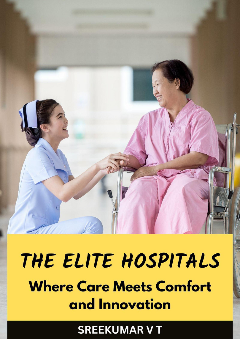 The Elite Hospitals: Where Care Meets Comfort and Innovation by ...