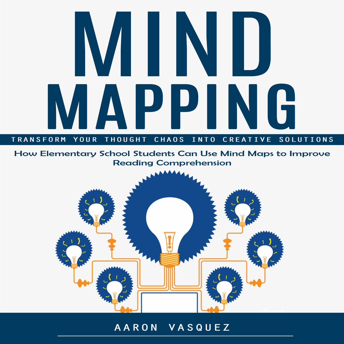 Mind Mapping: Transform Your Thought Chaos Into Creative Solutions (How ...