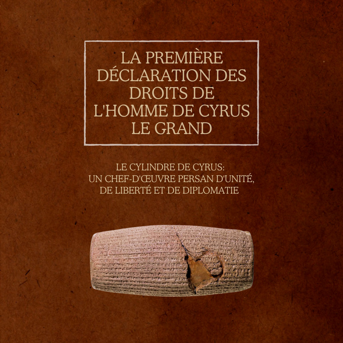 La première Déclaration des droits de l'homme de Cyrus le Grand de ...