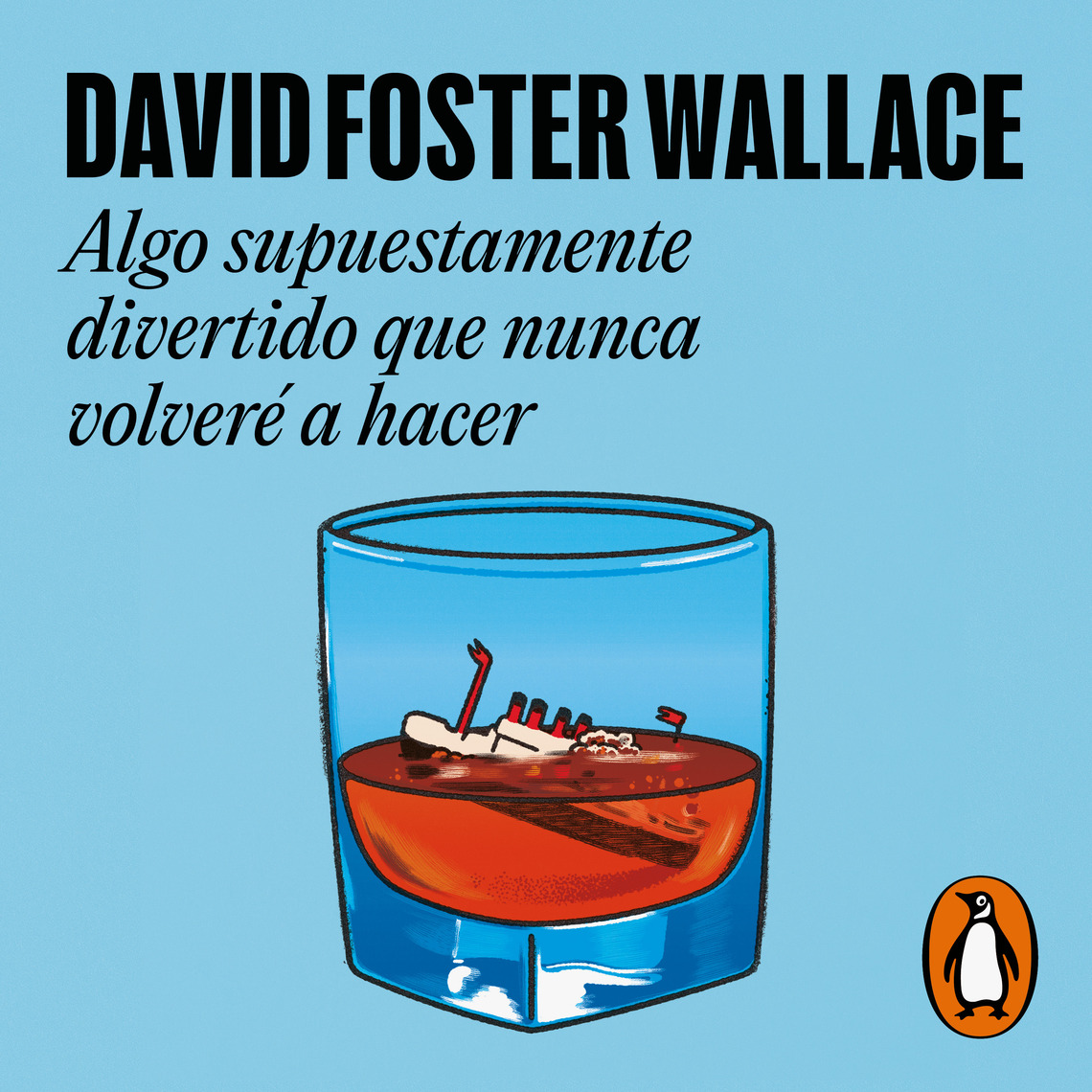Algo supuestamente divertido que nunca volveré a hacer de David Foster ...