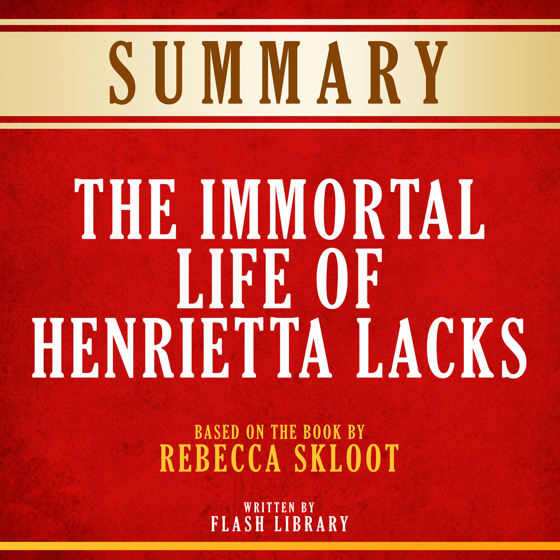 Summary - The Immortal Life Of Henrietta Lacks by Flash Library (Audiobook) - Read free for 30 days