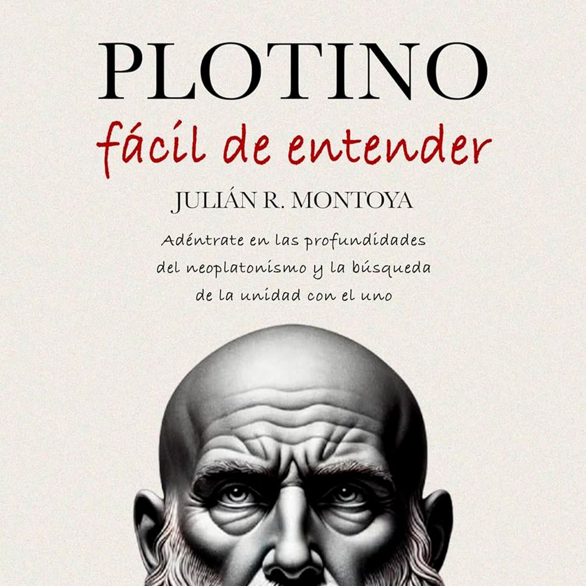 Plotino Fácil de Entender de Julián R. Montoya (Audiolibro) Leer gratis durante 30 días