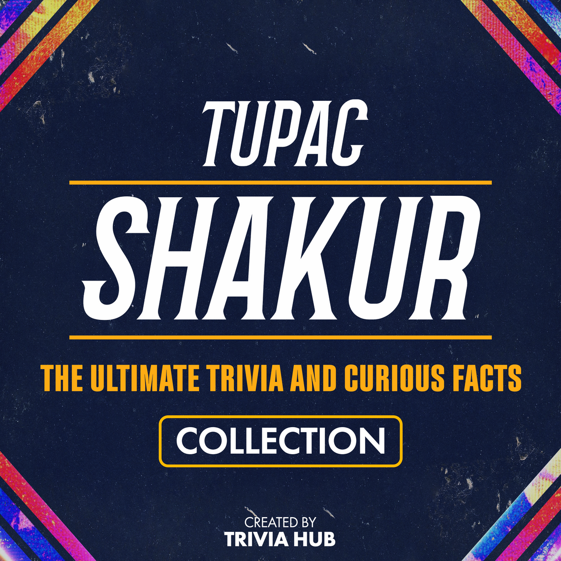 Tupac Shakur - The Ultimate Trivia And Curious Facts Collection by ...