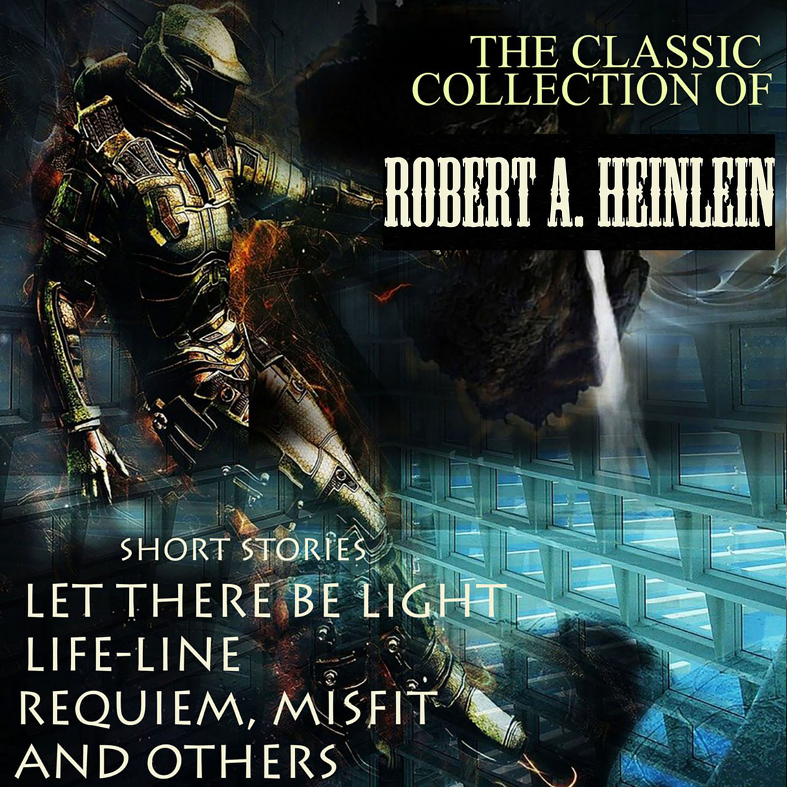The Classic Collection of Robert A. Heinlein by Robert A. Heinlein ...