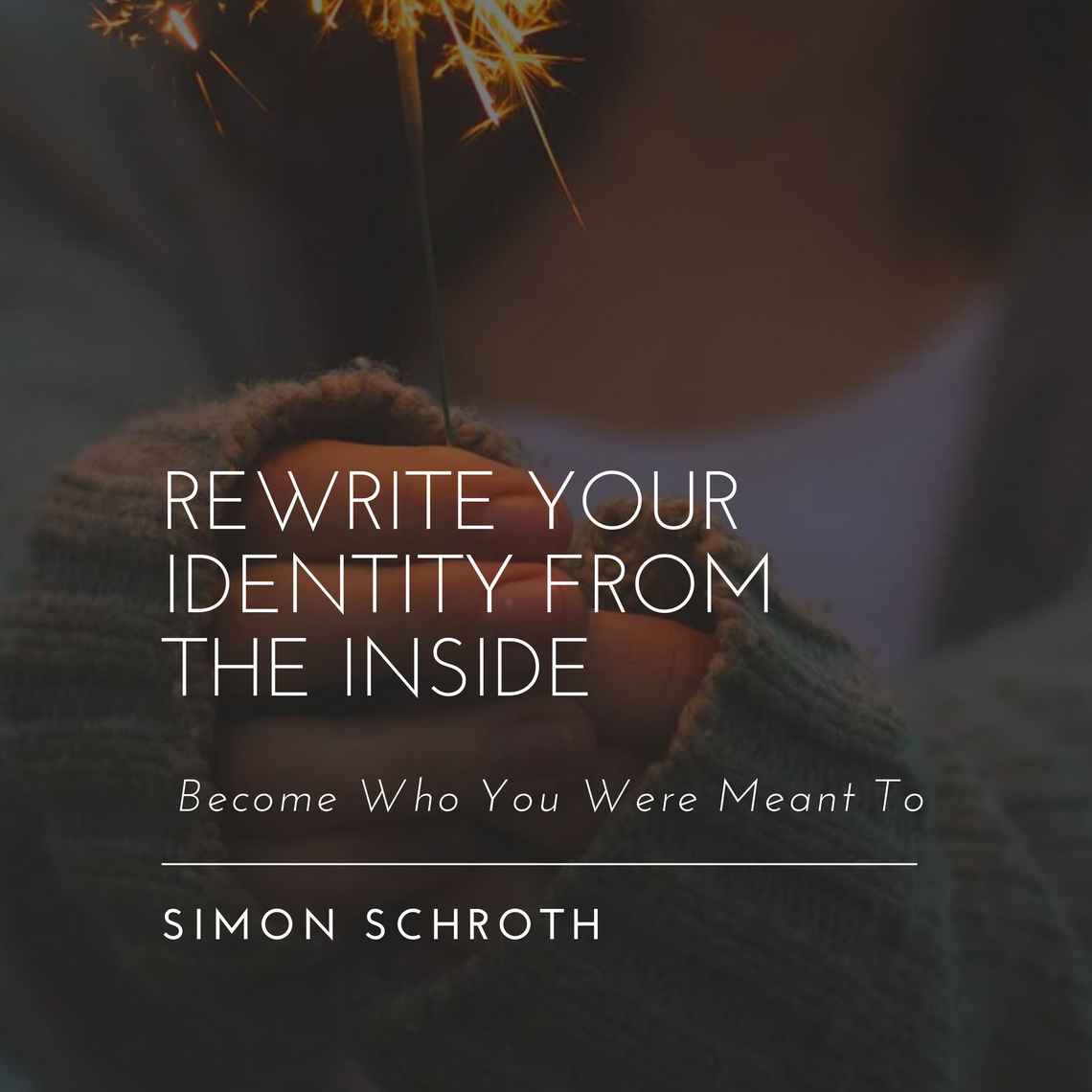 Rewrite Your Identity From The Inside by Simon Schroth (Audiobook ...