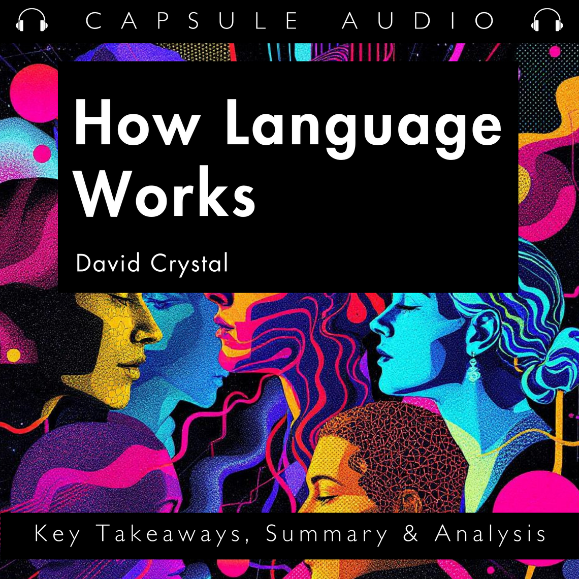 How Language Works by David Crystal by Capsule Audio (Audiobook) - Read ...
