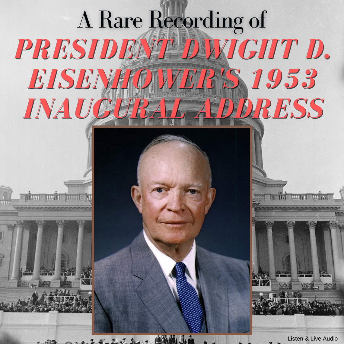A Rare Recording of President Dwight D. Eisenhower's 1953 Inaugural ...