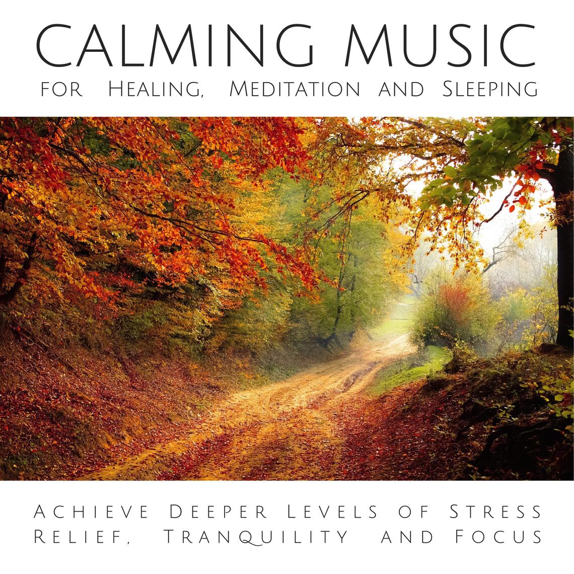 Calming Music for Healing, Meditation and Sleeping by Yella A. Deeken ...