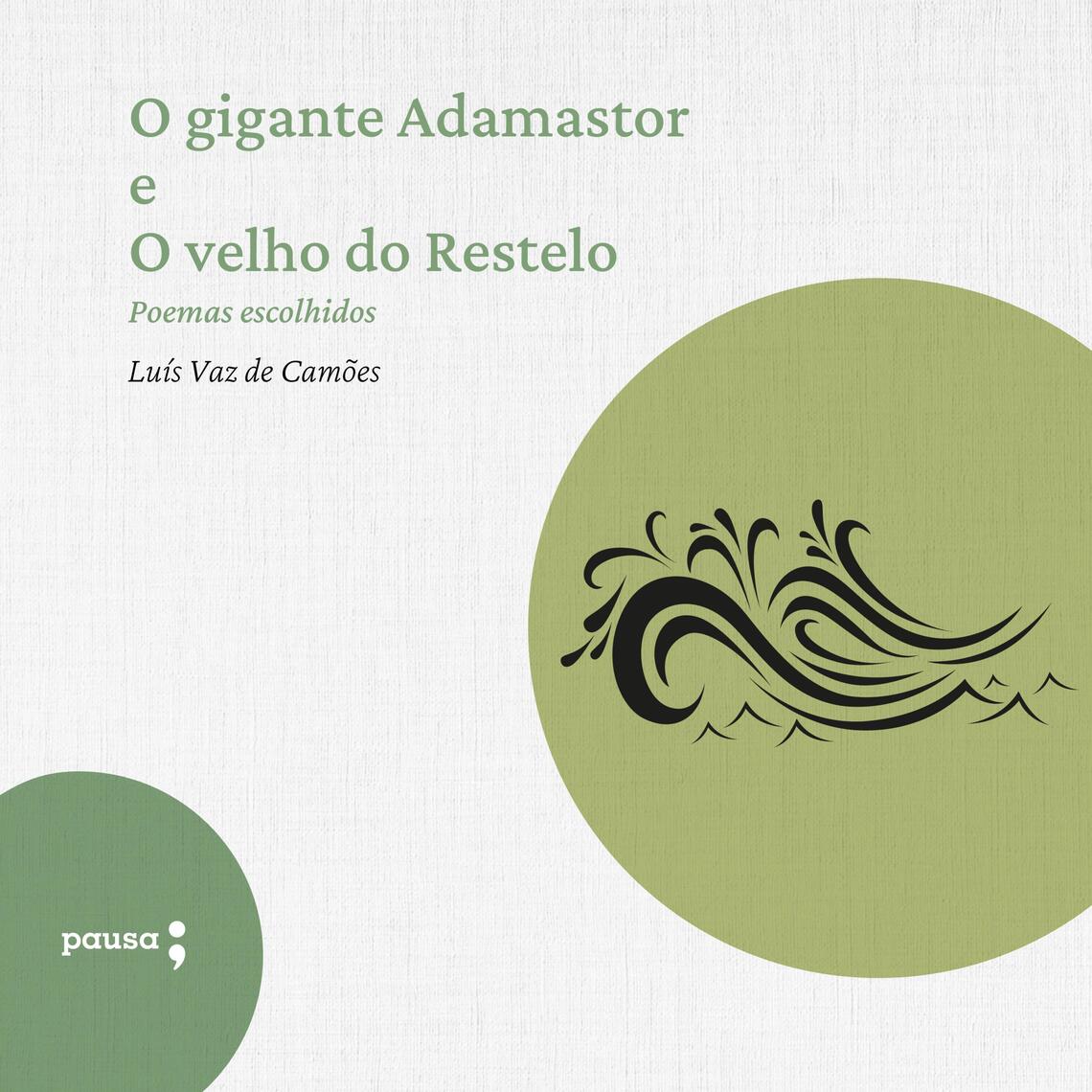 O gigante Adamastor e O velho do Restelo - poemas escolhidos por Camões ...